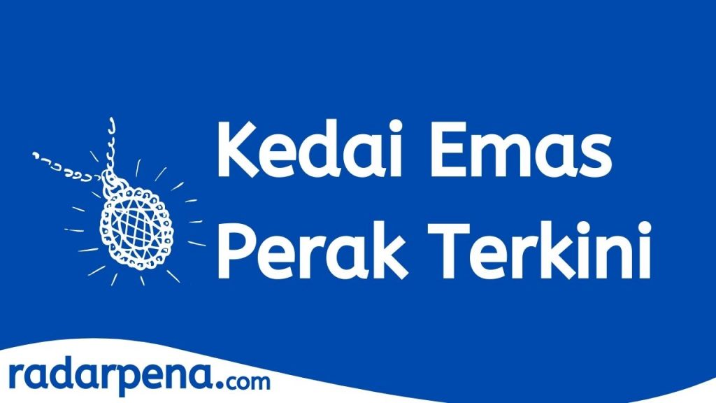 TOP 13 Kedai Emas Murah dan Paling Lengkap di Perak TOP 13 Kedai Emas Murah dan Paling Lengkap di Perak
